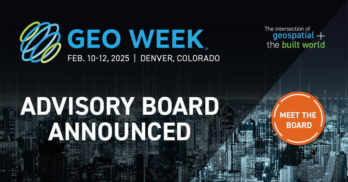 Advisory Board Announced For Geo Week 2025 - Informed Infrastructure